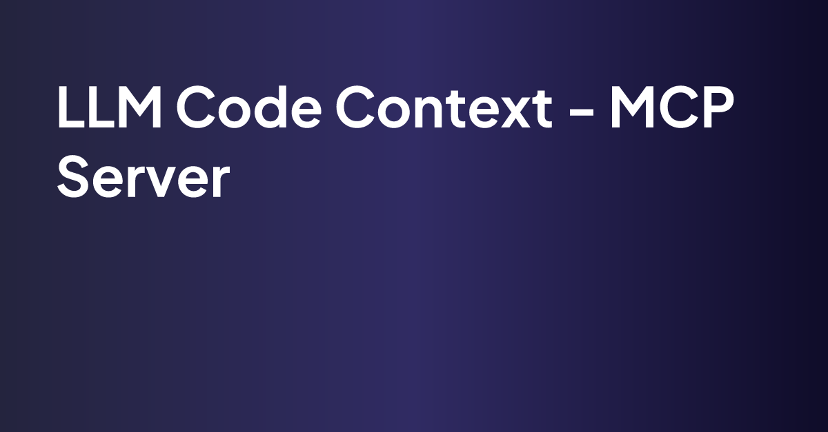 LLM Code Context - MCP Server